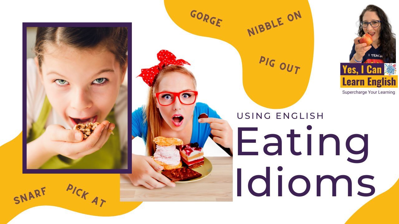 Using English Eating Idioms - Yes, I Can Learn English